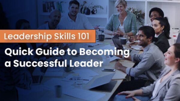 Leadership Skills 101 – Quick Guide to Becoming a Successful Leader ...